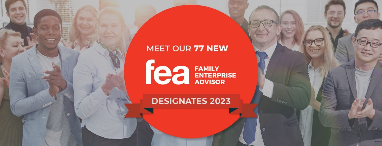 Announcing the Family Enterprise Advisor (FEA) Designates of 2023 ...